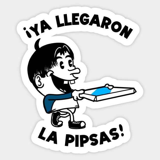 Ya Llegaron Las Pipsas Funny Mexican Pizza Meme 2025 - Mexican Meme - Sticker | TeePublic